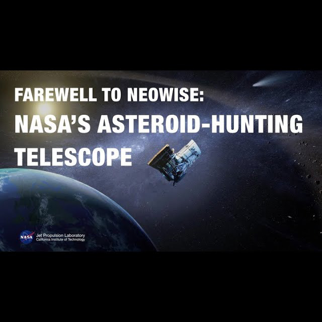 Farewell to NEOWISE: NASA’s Asteroid-Hunting Telescope