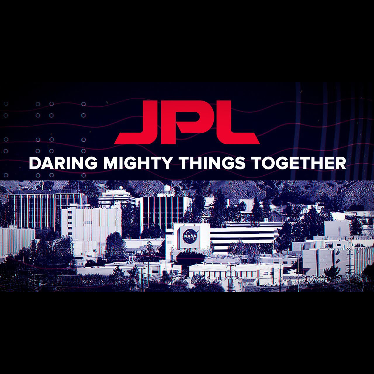 JPL: Daring Mighty Things Together | NASA Jet Propulsion Laboratory (JPL)